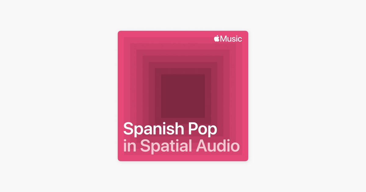 ‎Pop in spanish in Spatial Audio - Playlist - Apple Music