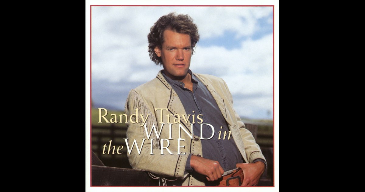 ‎Wind In the Wire - Album by Randy Travis - Apple Music