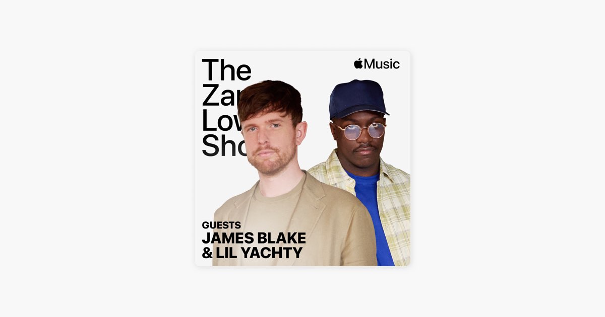 ‎James Blake & Lil Yachty: The Zane Lowe Interview - Radio Station ...