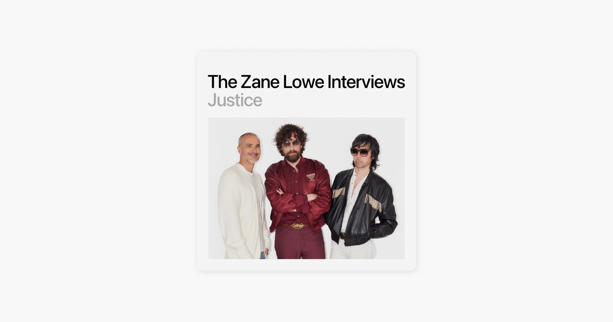 ‎Justice: The Zane Lowe Interview - Playlist - Apple Music