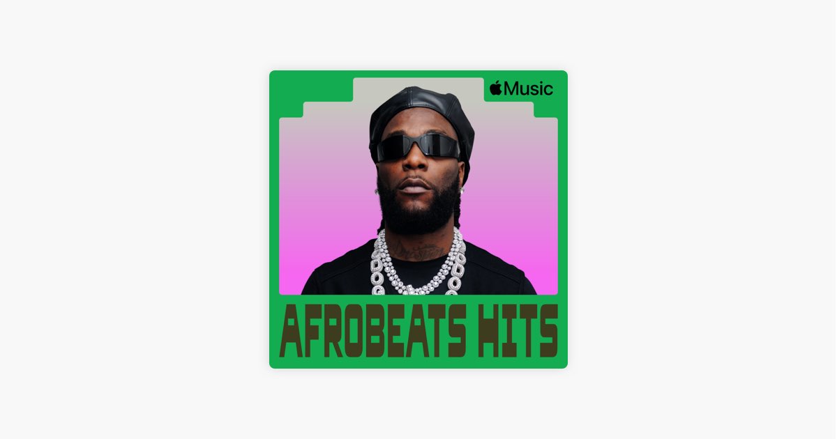 ‎Afrobeats Hits - Playlist - Apple Music