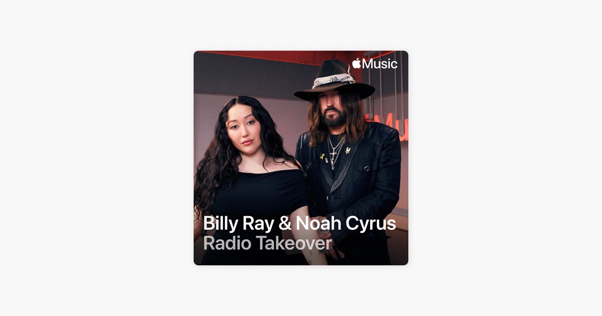 ‎Billy Ray & Noah Cyrus - Radio Station - Apple Music