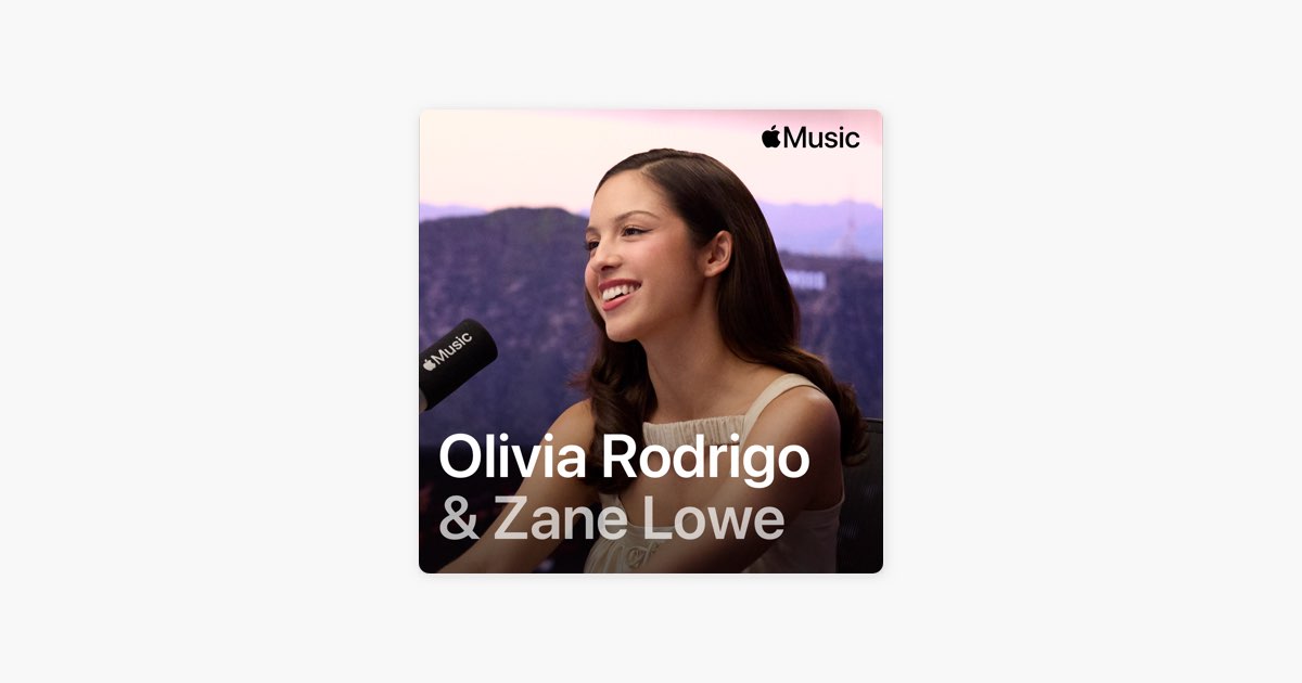 ‎Olivia Rodrigo: The Zane Lowe Interview - Radio Station - Apple Music