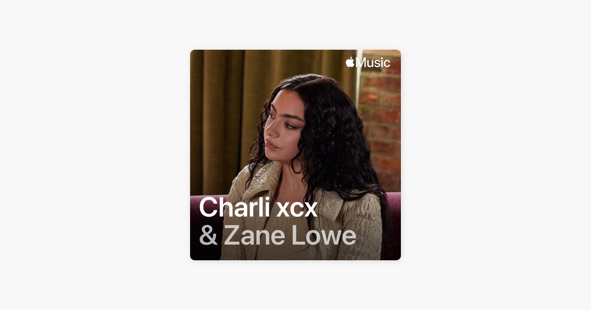 ‎Charli xcx: The Zane Lowe Interview - Radio Station - Apple Music