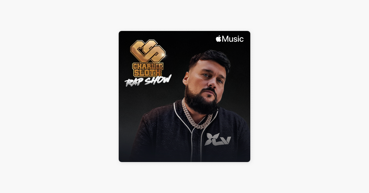 ‎Charlie Sloth Rap Show - Radio Show - Apple Music