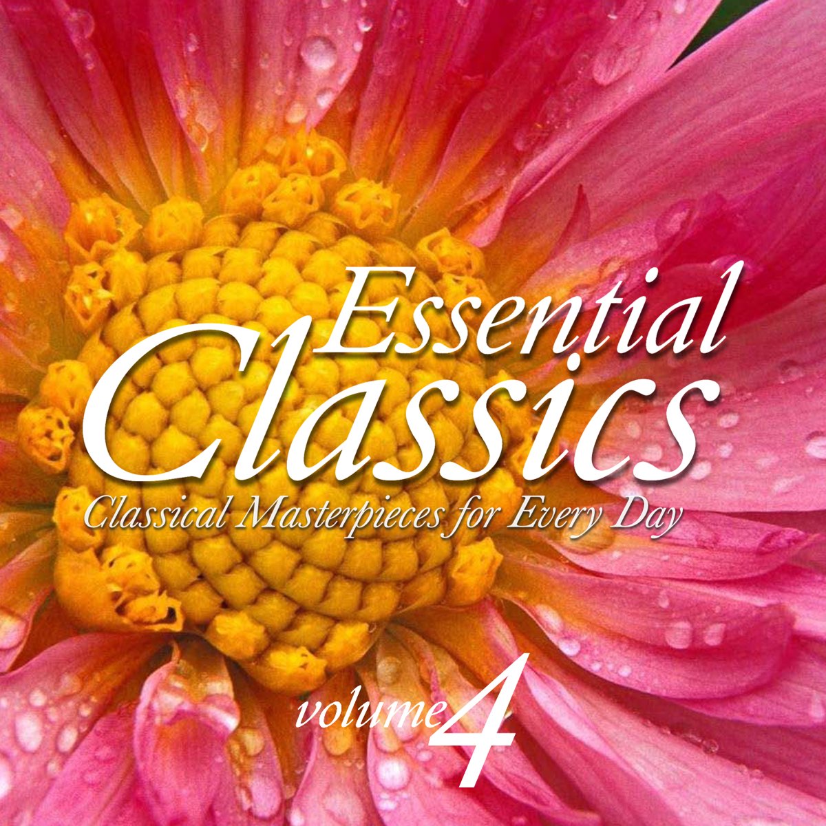 ‎Essential Classics: Classical Masterpieces for Every Day, Vol. 4 ...