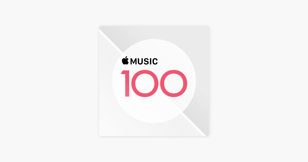 ‎Apple Music 100 - Radio Show - Apple Music