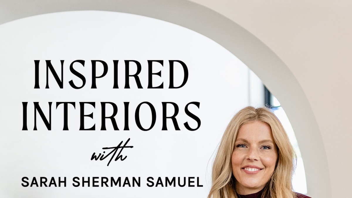 ‎Inspired Interiors with Sarah Sherman Samuel - Apple TV