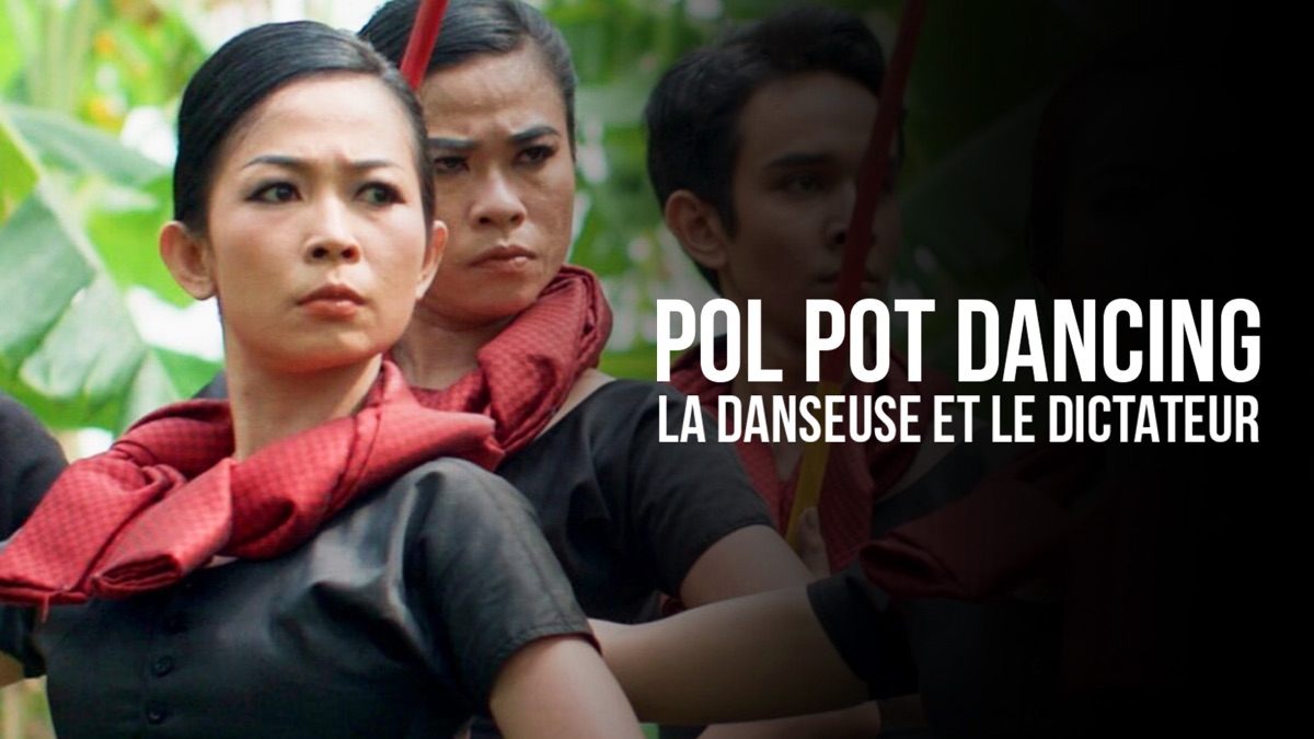 ‎Pol Pot Dancing : La danseuse et le dictateur - Apple TV