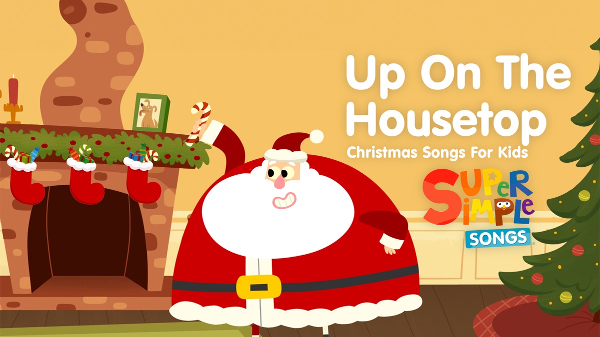 ‎Up On The Housetop - Christmas Songs for Kids - Super Simple Songs ...