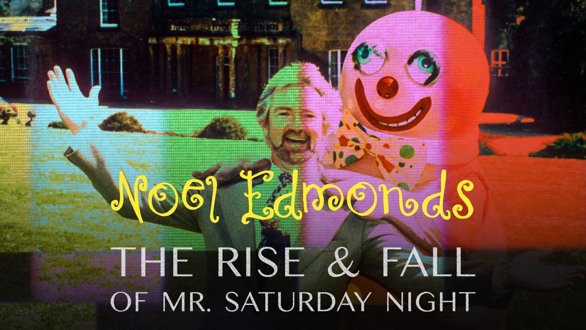 ‎Noel Edmonds: The Rise & Fall of Mr Saturday Night - Apple TV