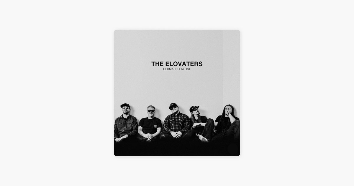 ‎The Elovaters Ultimate Playlist by Ineffable Music - Apple Music