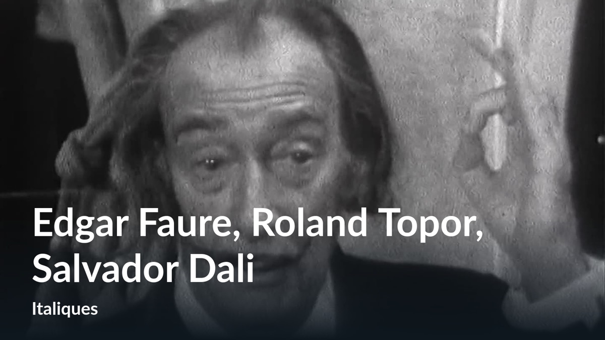 Edgar Faure, Roland Topor, Salvador Dali - Apple TV (FR)