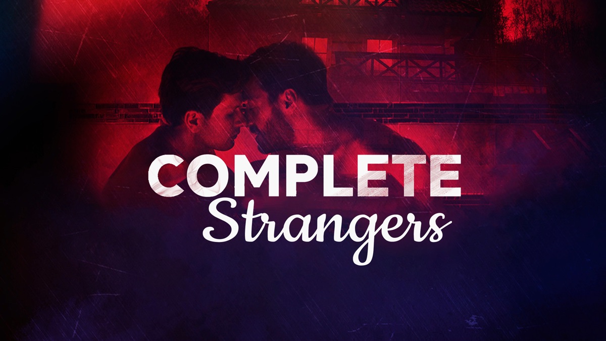 ‎Complete Strangers - Apple TV