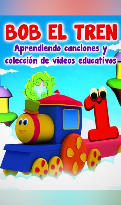 Bob El Tren: Aprendiendo Canciones Y Colección De Videos Educativos ...