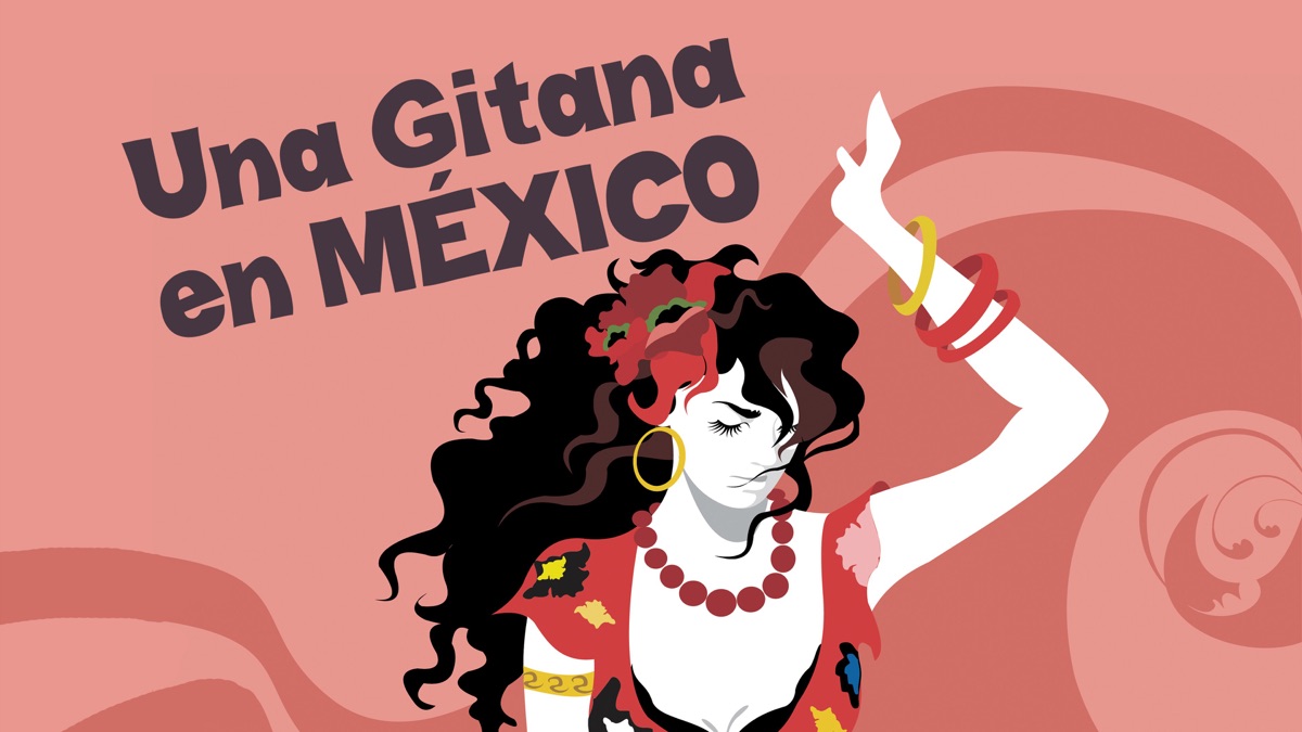 ‎Una gitana en México - Apple TV