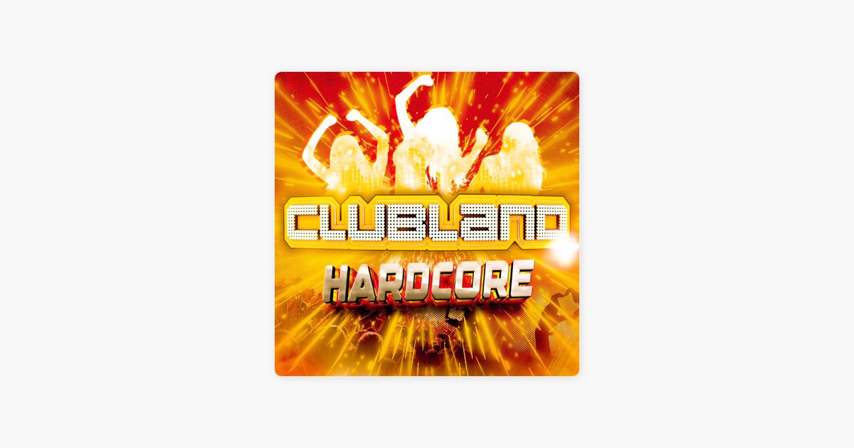 ‎Clubland Hardcore by Clubland - Apple Music
