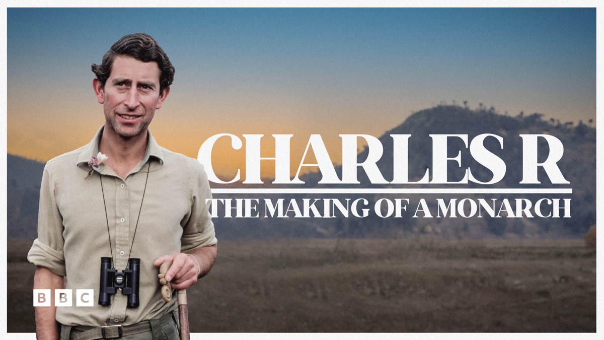 ‎Charles R: The Making of a Monarch - Apple TV