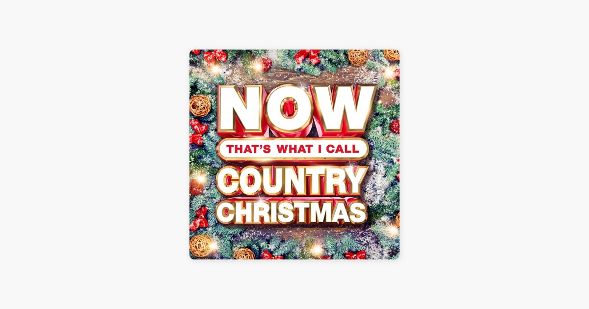 ‎Now Country Christmas by NOW THAT’S WHAT I CALL MUSIC! - Apple Music