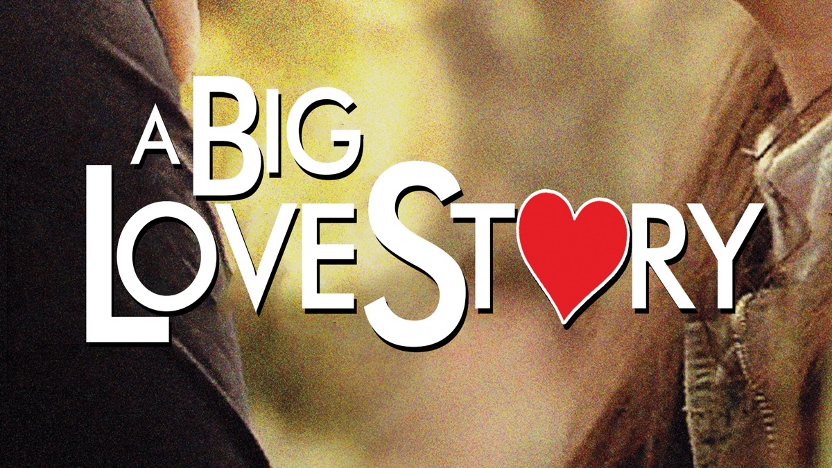 ‎A Big Love Story —Apple TV