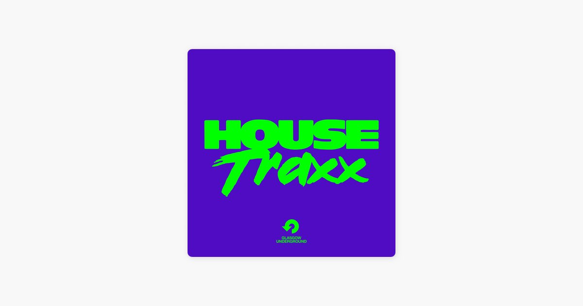 ‎House Traxx 2025 by Glasgow Underground - Apple Music