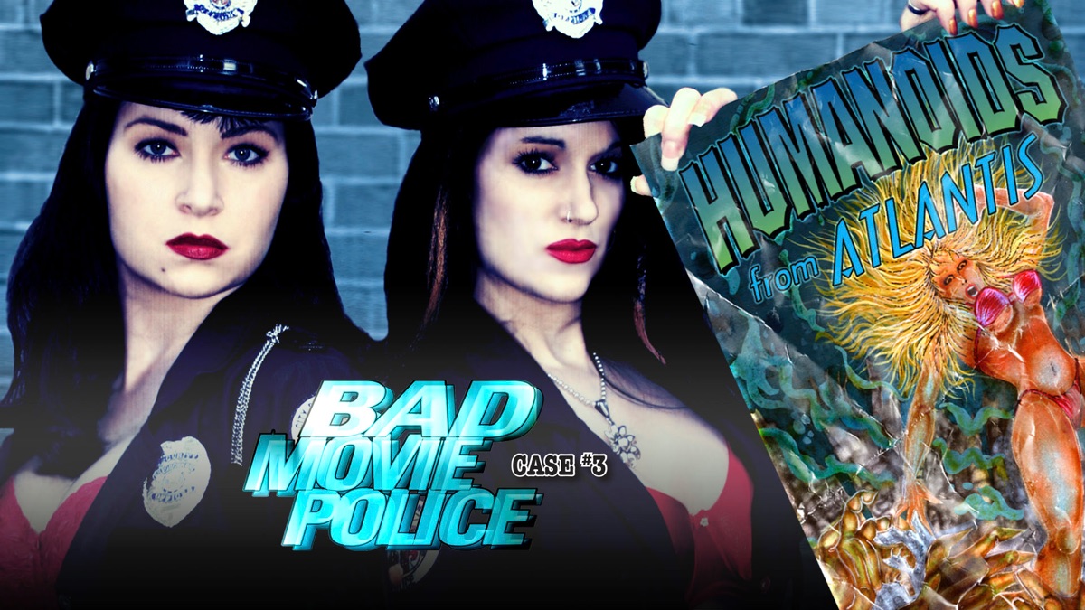 BAD MOVIE POLICE CASE #3 - HUMANOIDS FROM ATLANTIS - Apple TV