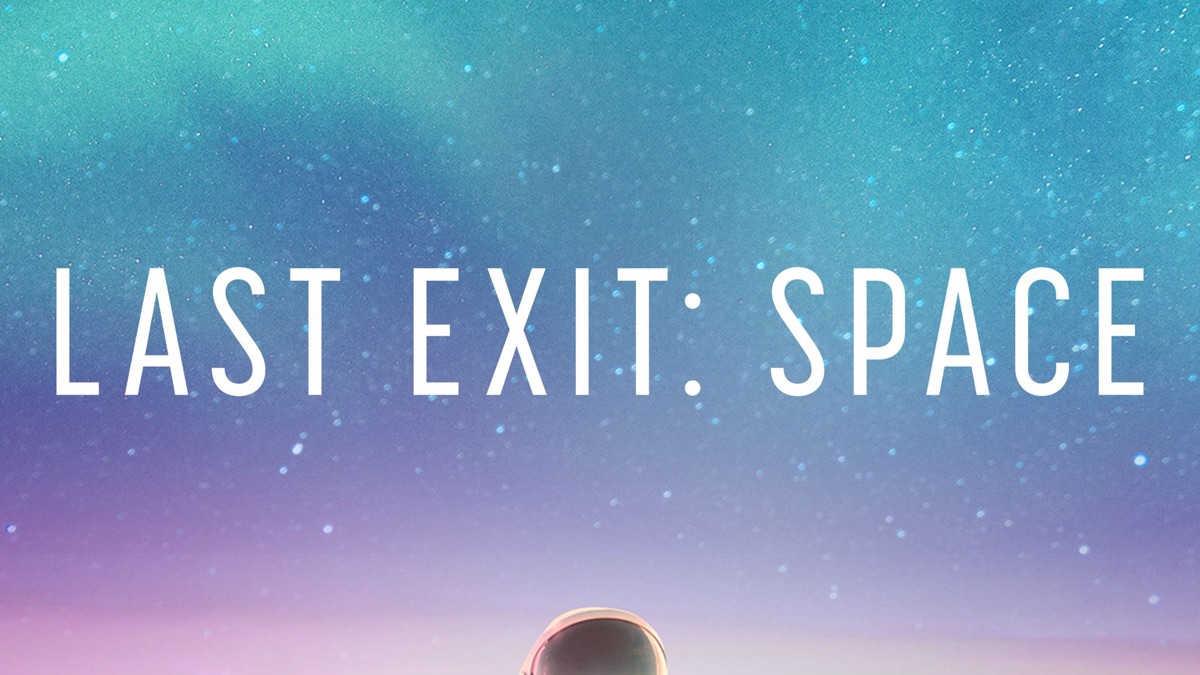 ‎Last Exit: Space - Apple TV