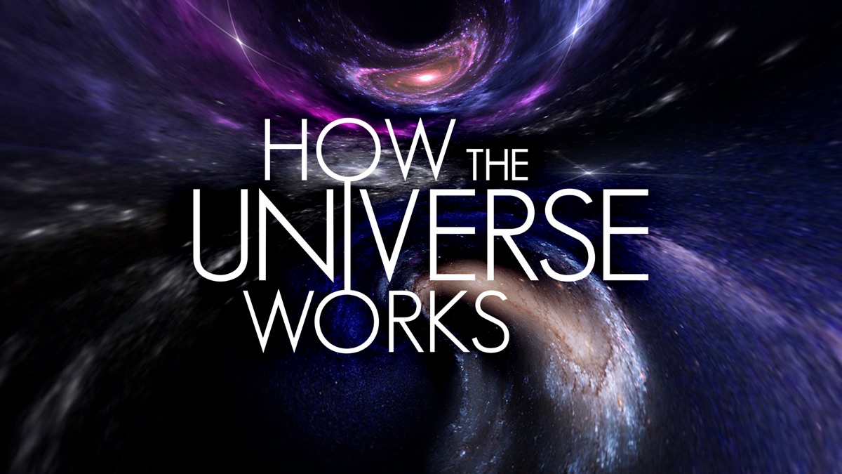 How The Universe Works