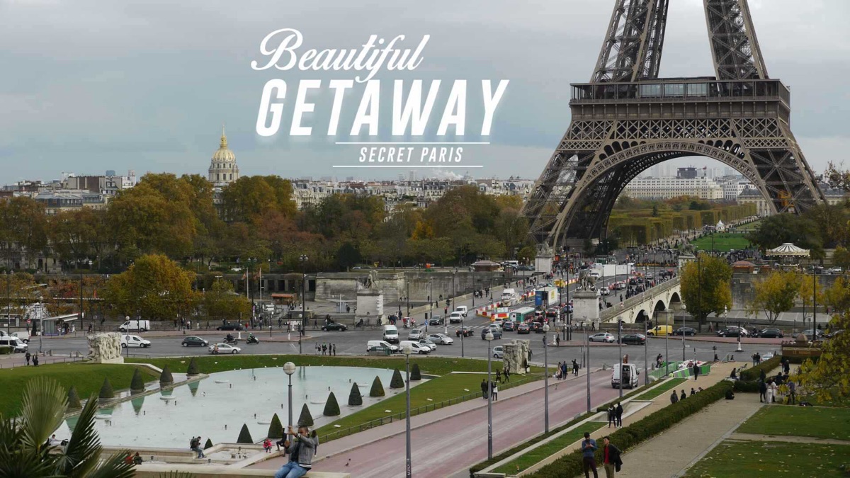 Beautiful Getaway - Secret Paris - Apple TV