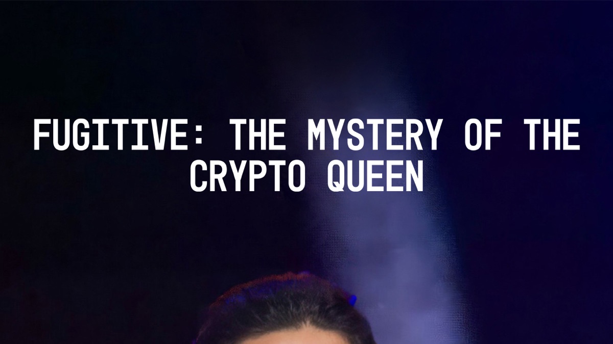 ‎Fugitive: The Mystery of the Crypto Queen - Apple TV