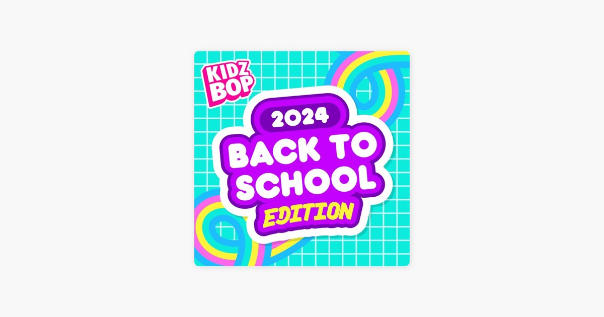 ‎KIDZ BOP: 2024 Back to School Edition by KIDZ BOP - Apple Music