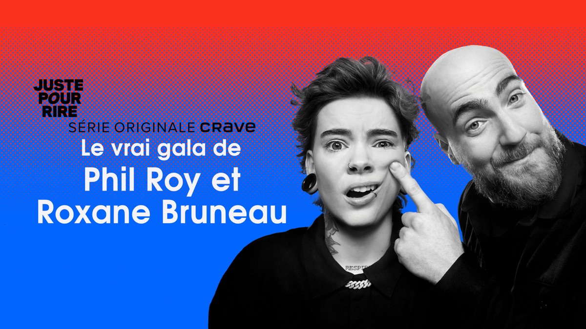 Juste pour rire présente : Le vrai gala de Phil Roy et Roxane Bruneau ...