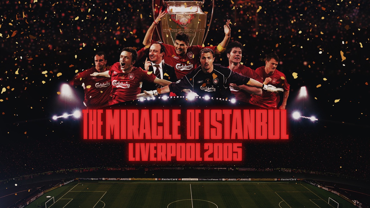 ‎The Miracle of Istanbul: Liverpool 2005 - Apple TV