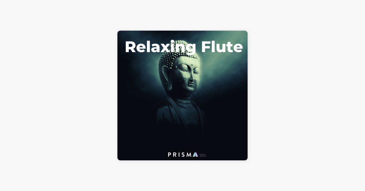 ‎Relaxing Flute Music for Meditation, Sleep and Relaxation by Prisma ...