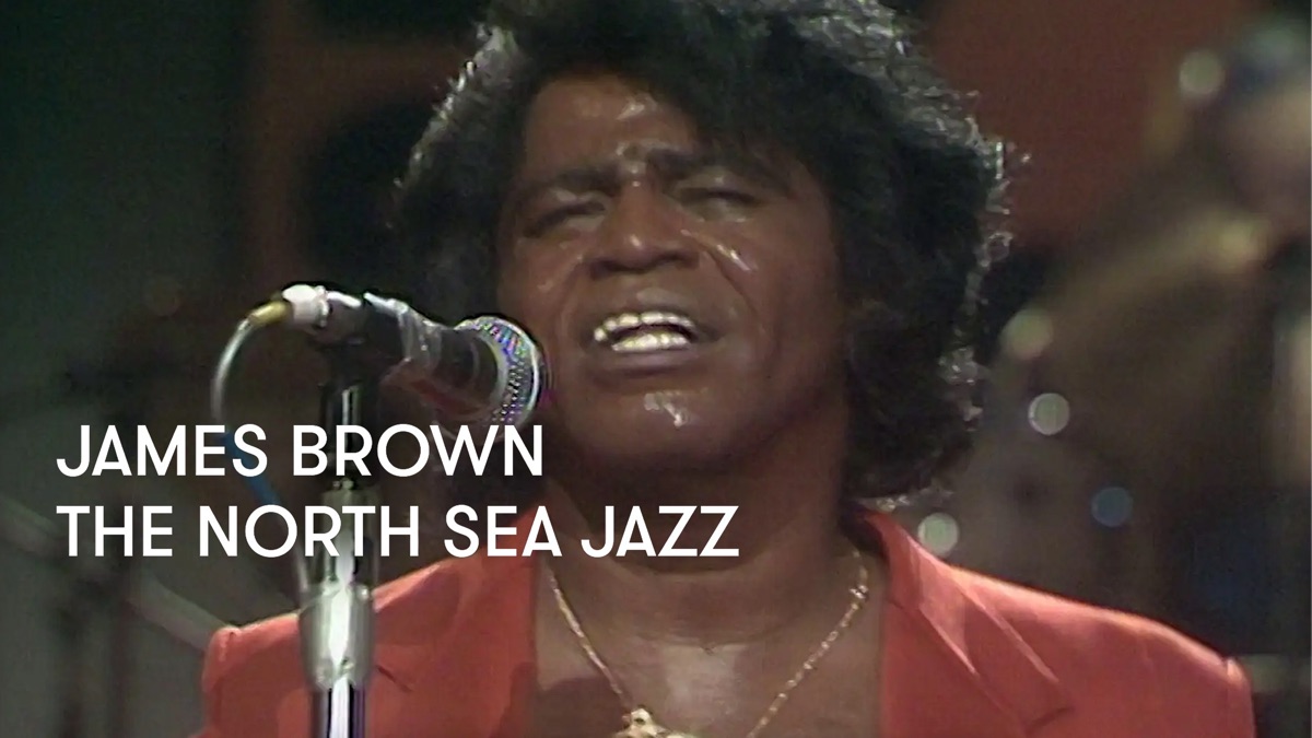 ‎James Brown - North Sea Jazz —Apple TV