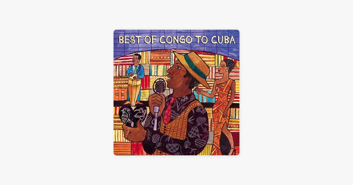 ‎Best of Congo to Cuba - A Putumayo Playlist by Putumayo World Music ...