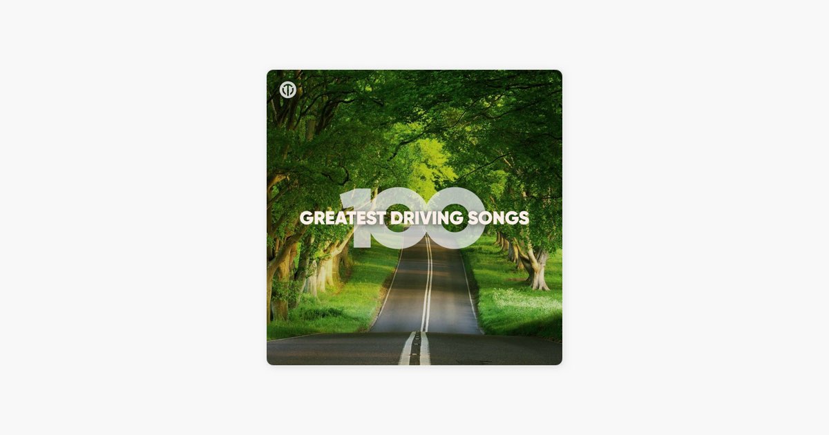 ‎100 Greatest Driving Songs | Road Trip Music by Topsify Global - Apple ...