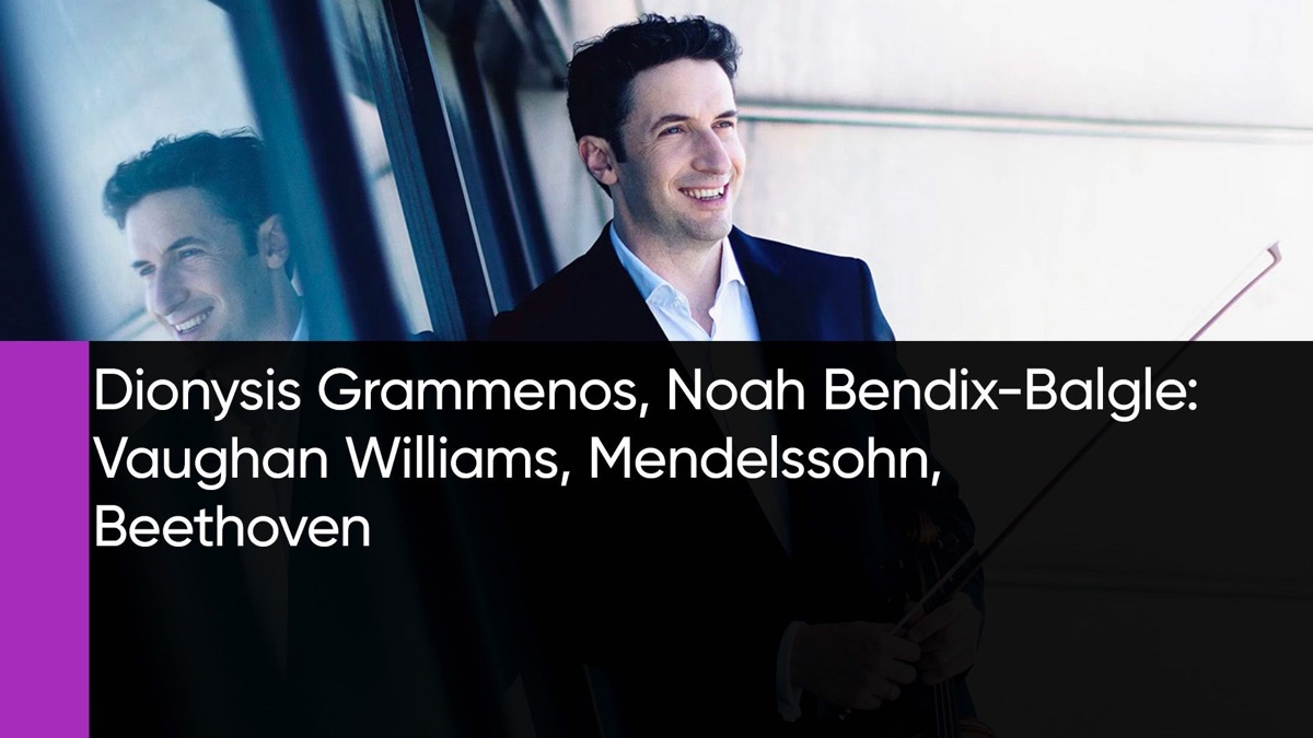 ‎Dionysis Grammenos, Noah Bendix-Balgle: Vaughan Williams, Mendelssohn ...