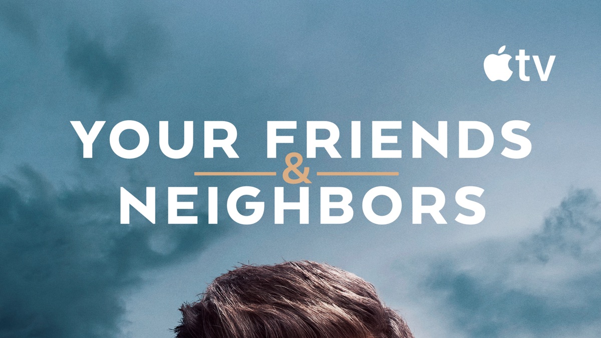 ‎Watch Your Friends & Neighbors - Apple TV