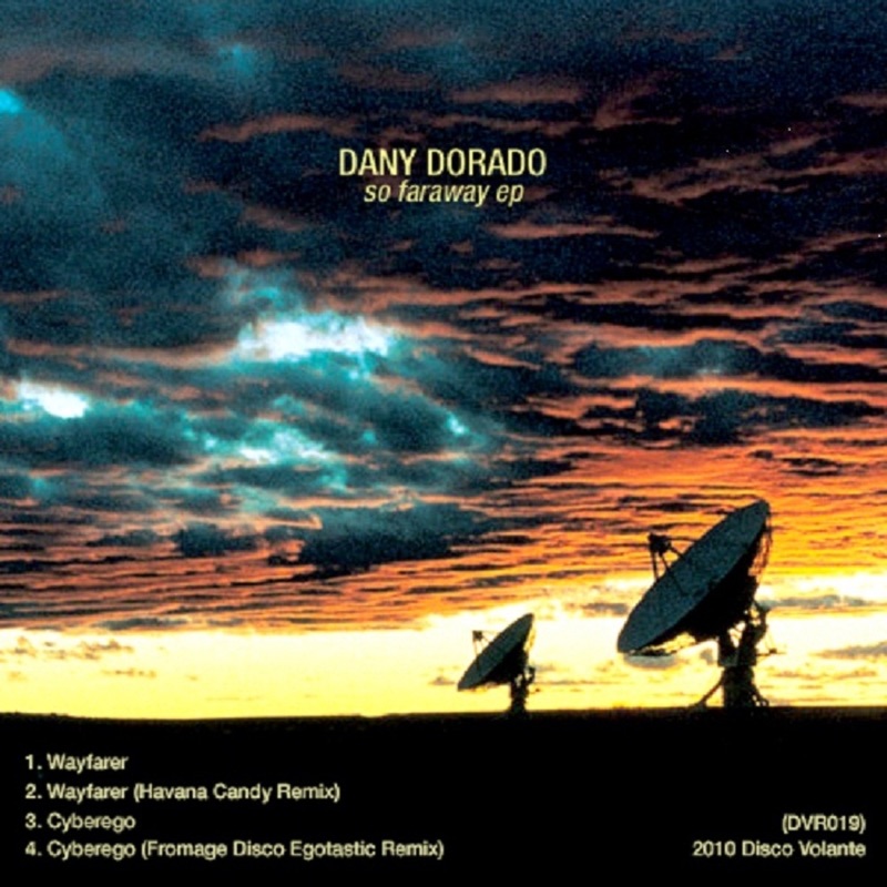 Cyberego (Fromage Disco Egostatic Remix) - Dany Dorado: Song Lyrics ...