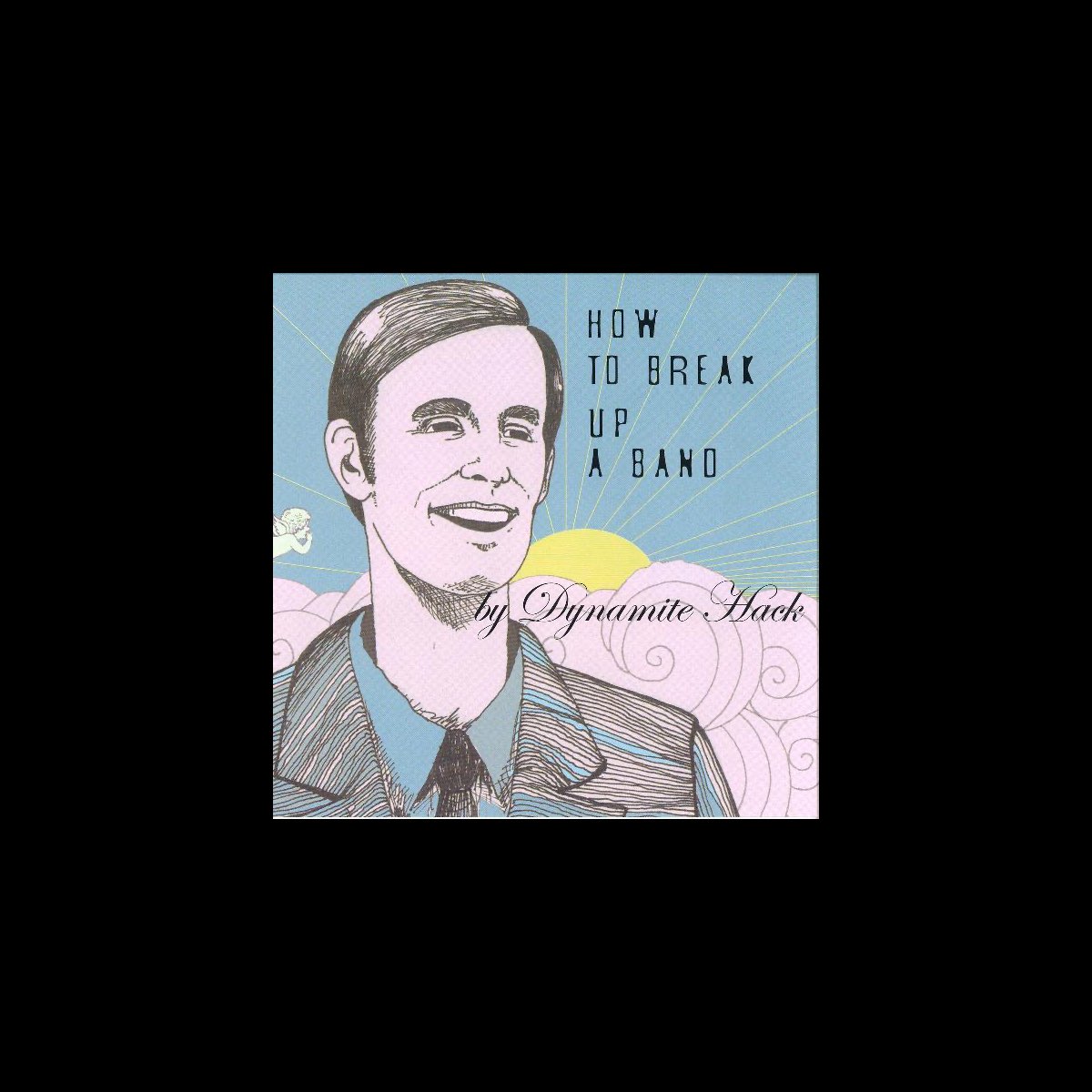 ‎How to Break up a Band (Deluxe Edition) - Album by Dynamite Hack ...