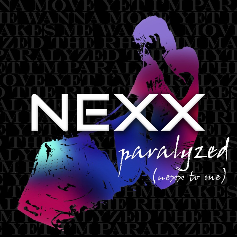 Paralyzed (Extended) - Nexx: Song Lyrics, Music Videos & Concerts