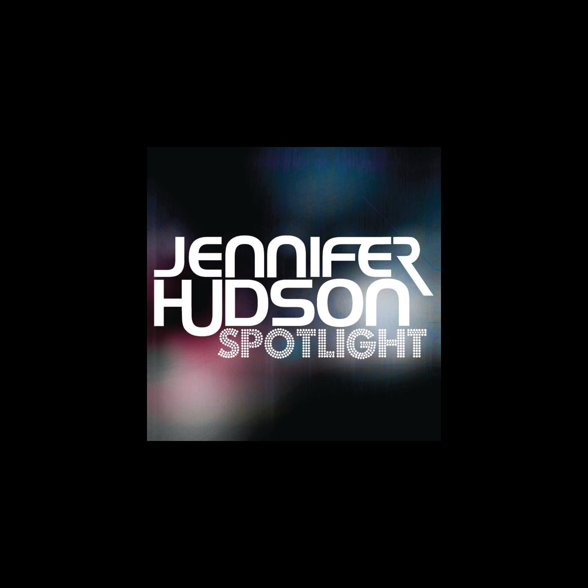 ‎Spotlight (Mixes) - Album by Jennifer Hudson - Apple Music
