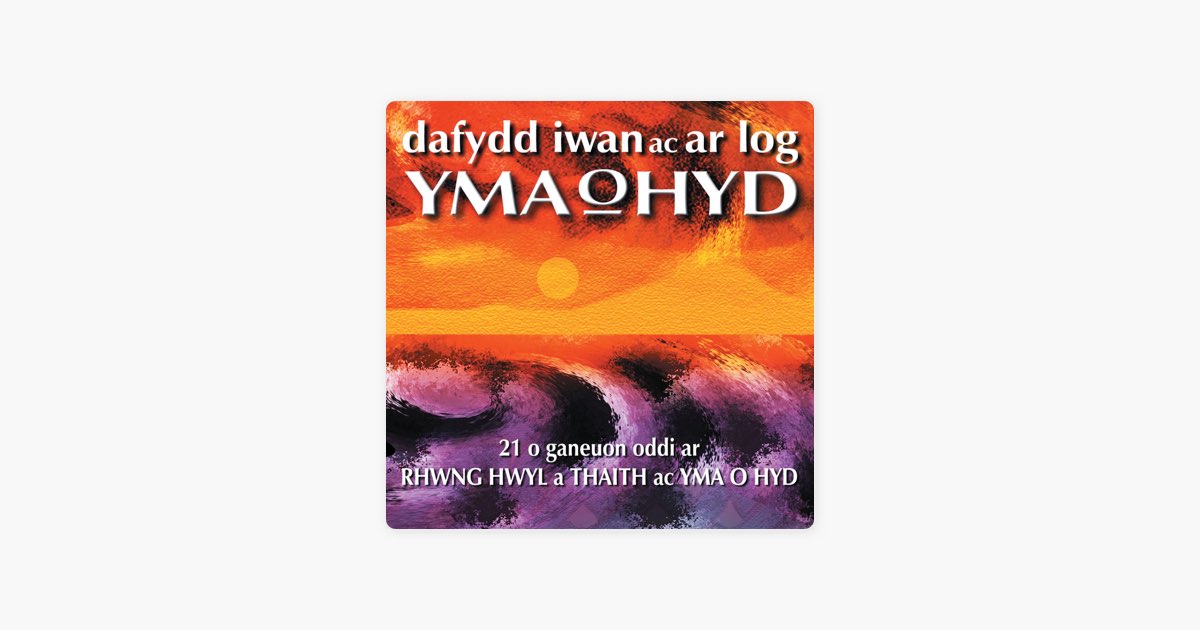 ‎Пісня «Yma O Hyd» — Dafydd Iwan ac Ar Log — Apple Music