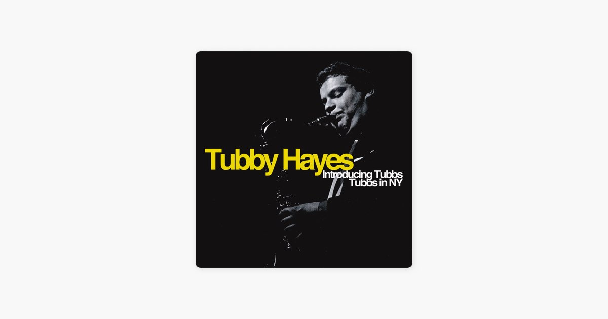 ‎Introducing Tubbs / Tubbs in NY (Deluxe Edition) - タビー・ヘイズのアルバム ...