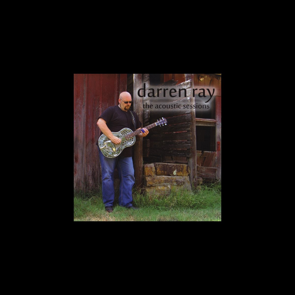 ‎The Acoustic Sessions - Album by Darren Ray - Apple Music