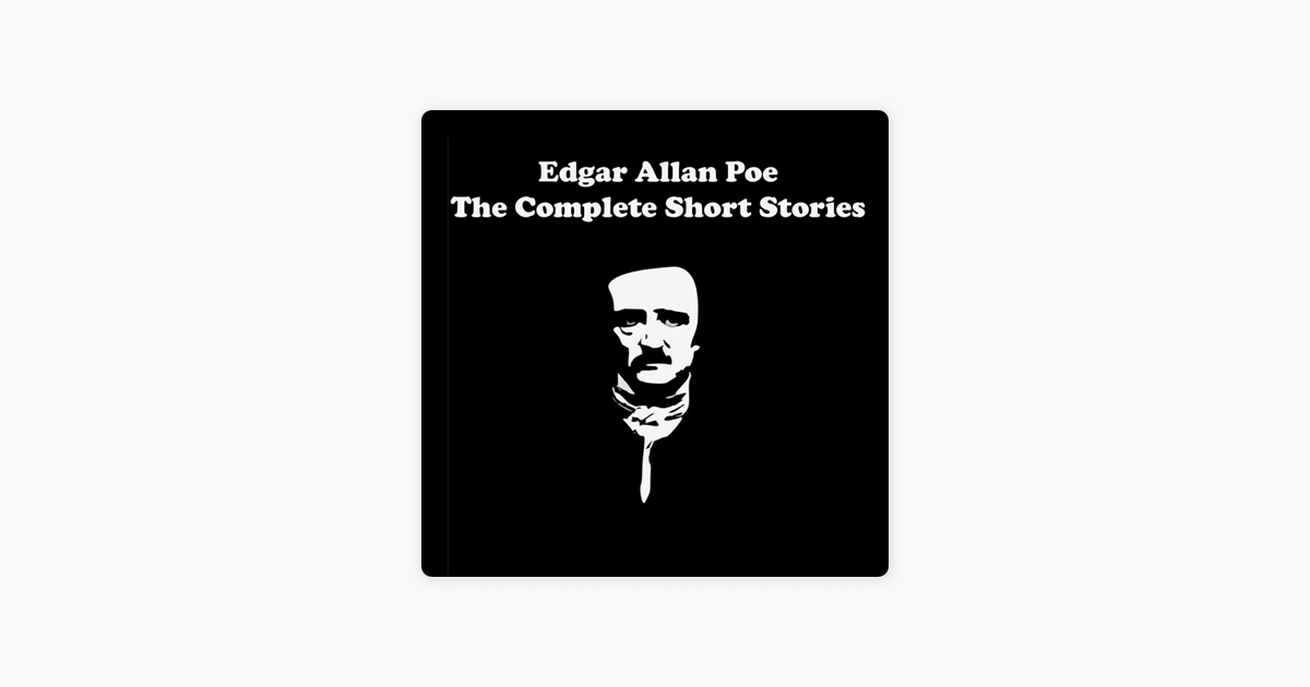 ‎Edgar Allan Poe - The Complete Short Stories (Unabridged) by Edgar ...