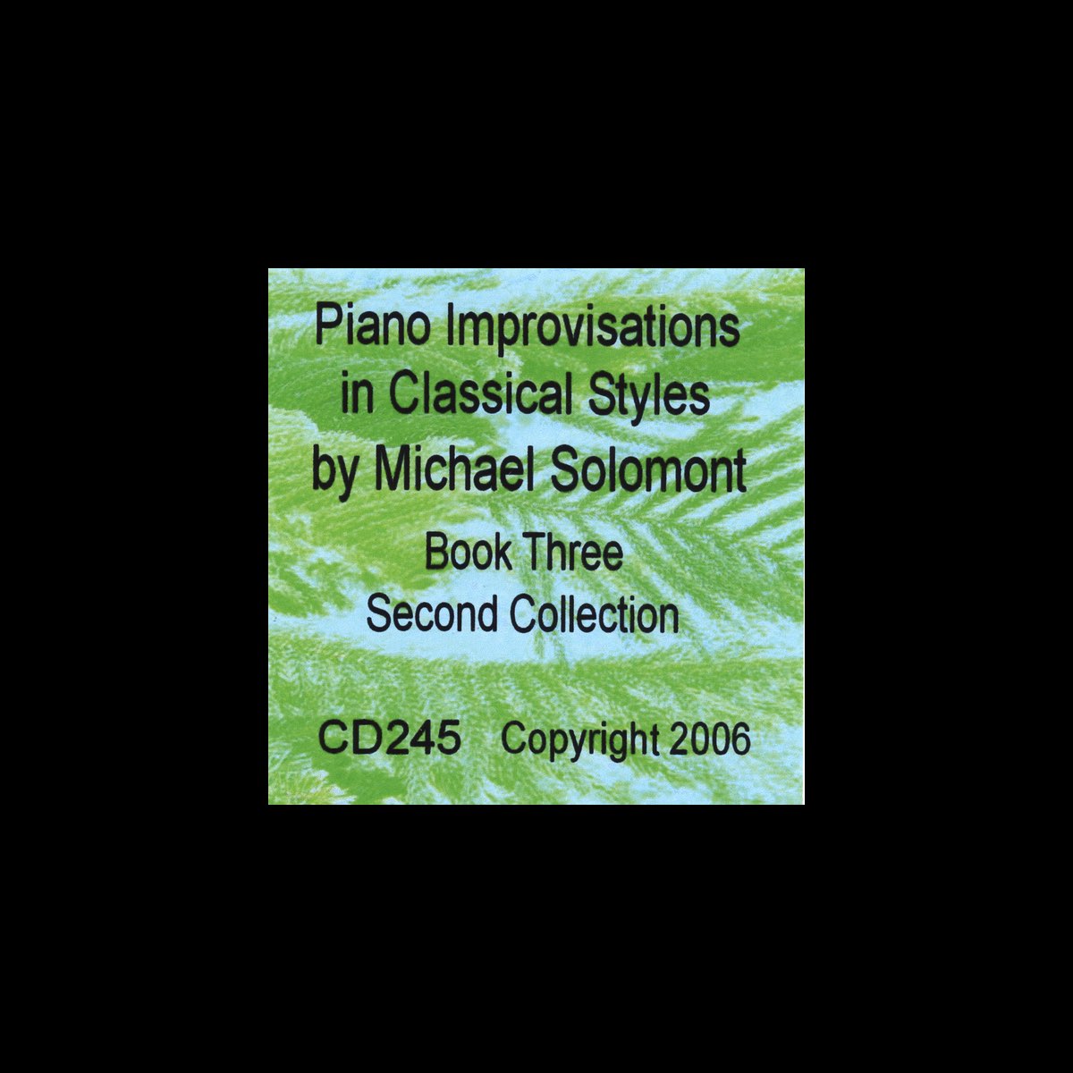 Piano Improvisations In Classical Styles - Book Three - Second Collection》- Michael Solomont的专辑 ...