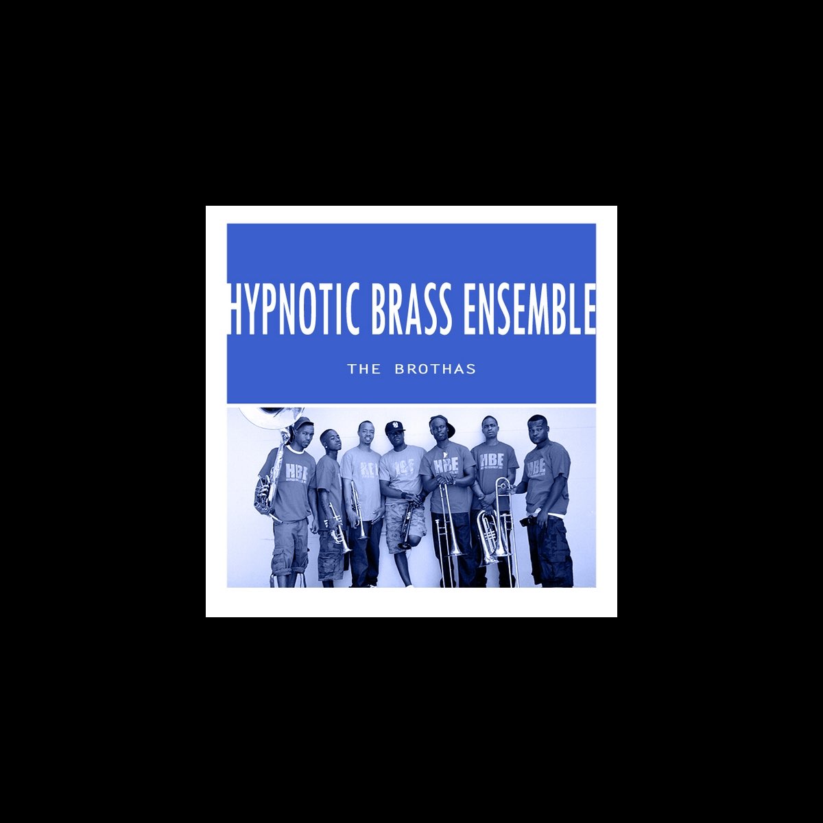 ‎The Brothas - Album by Hypnotic Brass Ensemble - Apple Music