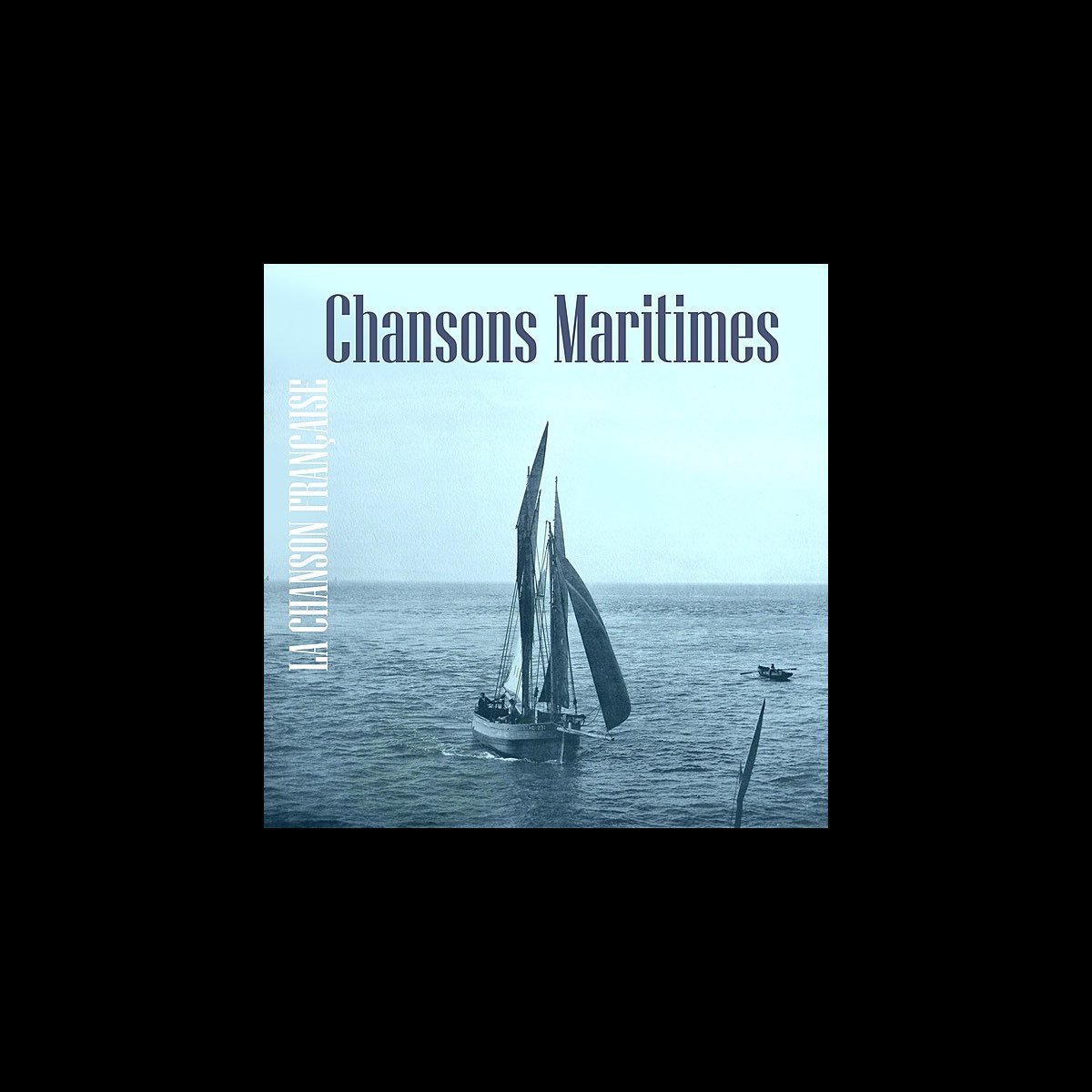 ‎La chanson française : Chansons maritimes - Album by Various Artists ...